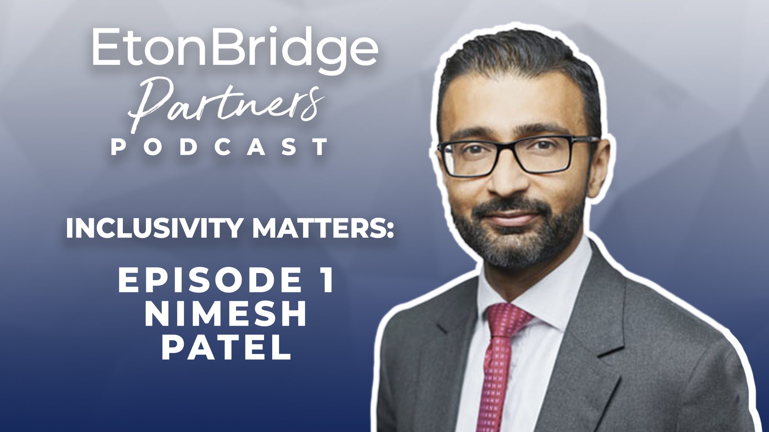 Inclusivity Matters, Eton Bridge Partners Series - Eton Bridge Partners